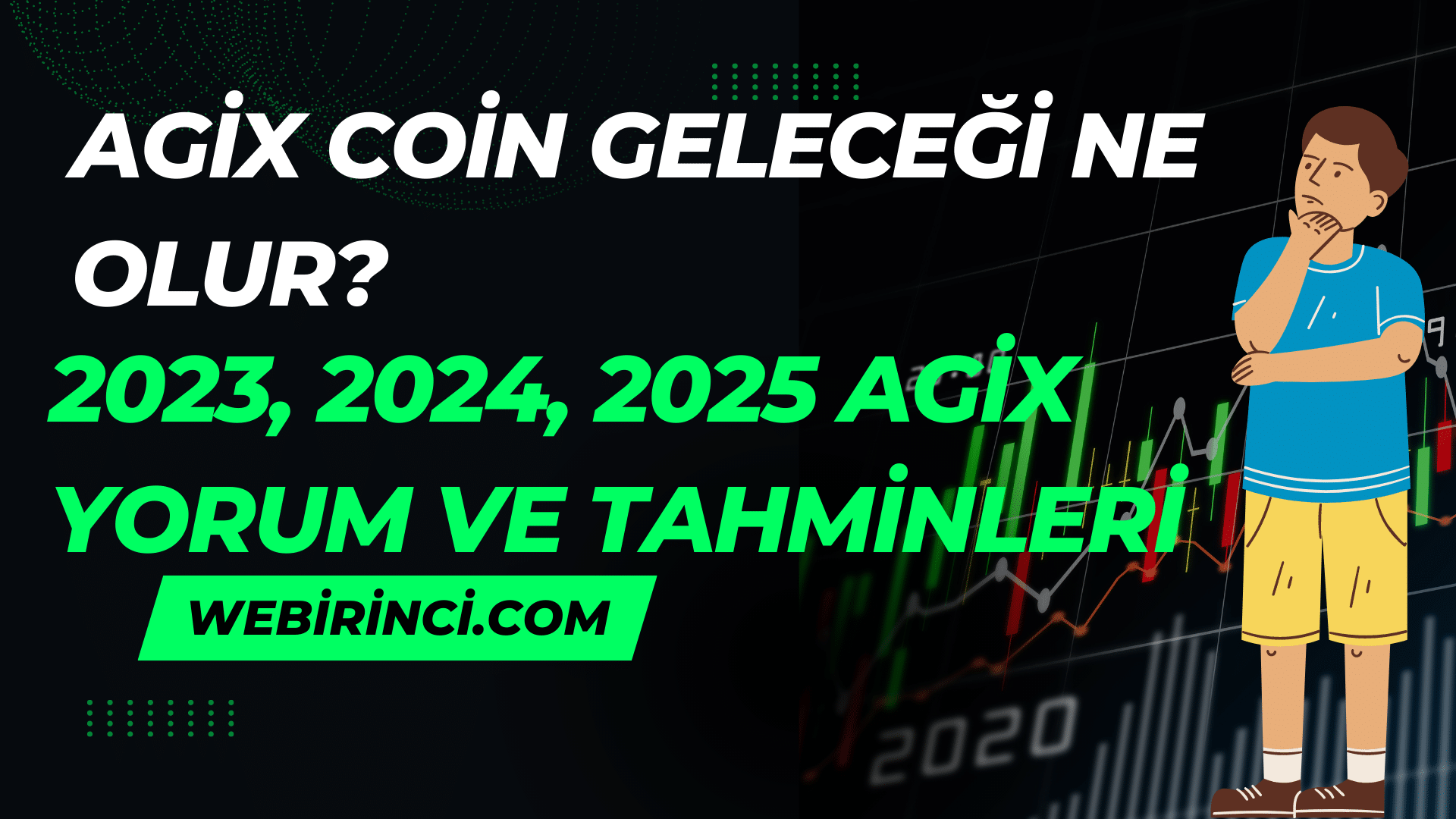 AGİX Coin Geleceği Ne Olur? 2023, 2024, 2025 AGİX Yorum Ve Tahminleri | Webirinci